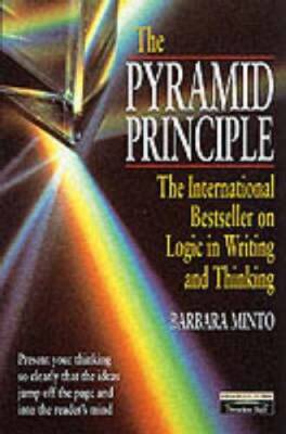 The Pyramid Principle: Logic in Writing and Thinking (Financial Times ...