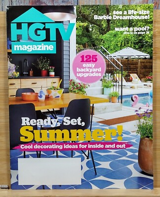 HGTV Magazine JULY/AUGUST Ready, Set, Summer! 125 Easy Backyard ...