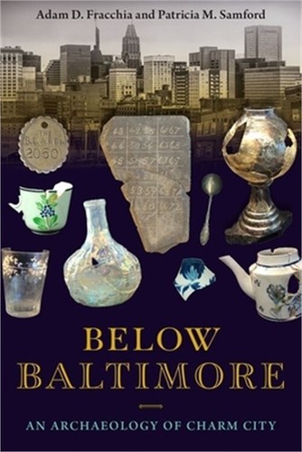 Below Baltimore: An Archaeology of Charm City (Hardback or Cased Book ...