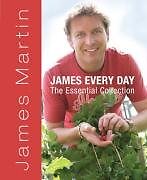 James Martin Easy Every Day: The Essential Collection-James Mart | eBay UK