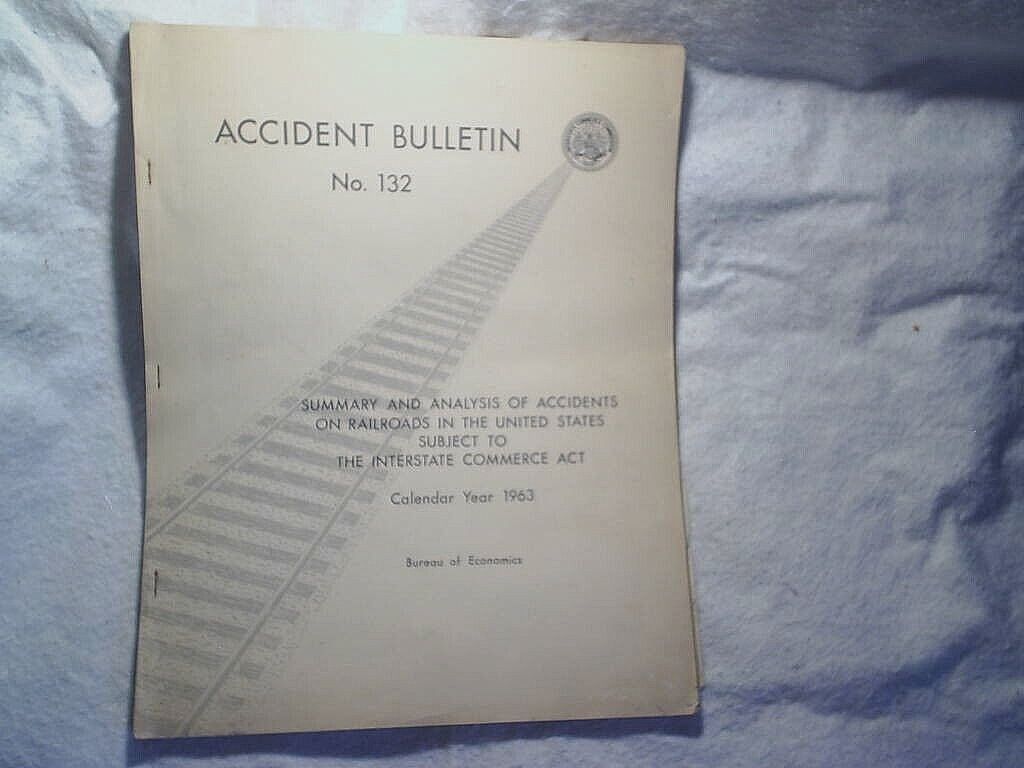 1963 GIANT TRAIN ACCIDENT BULLETIN No.132 RAILROAD ACCIDENTS SUMMARY ...