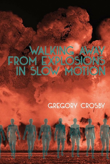 Walking Away From Explosions in Slow Motion von Gregory Crosby (2018 ...
