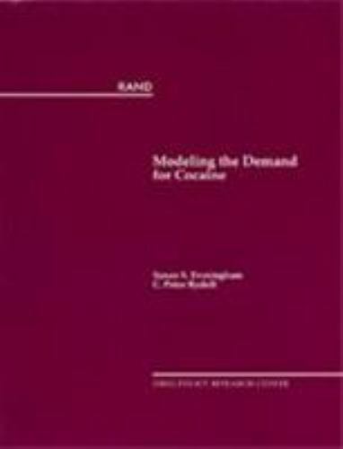 Modeling the Demand for Cocaine by C. Peter Rydell and Susan S ...