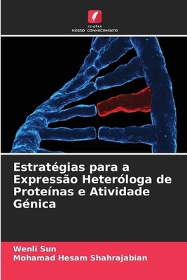 Estratgias para a Expresso Heterloga de Protenas e Atividade Gnica by ...
