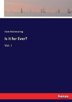 Is it for Ever?: Vol. I by Kate Mainwaring (Paperback, 2017) for sale ...