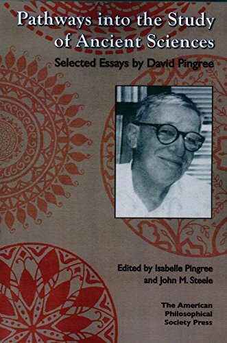 PATHWAYS INTO THE STUDY OF ANCIENT SCIENCES: SELECTED By Isabelle ...