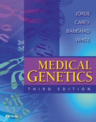 Medical Genetics by Lynn B. Jorde, John C. Carey and Michael J. Bamshad ...