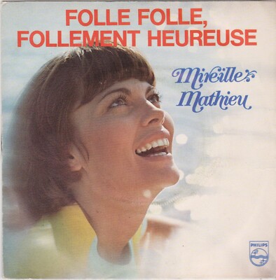 MIREILLE MATHIEU FOLLE FOLLE, FOLLEMENT HEUREUSE/CIAO MON COEUR FRENCH ...