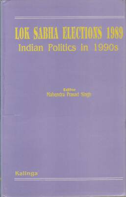 Lok Sabha Elections 1989: Indian Politics in 1990s. Mahendra P. Singh ...