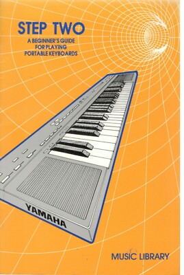 YAMAHA STEP TWO A BEGINNER'S GUIDE FOR PLAYING PORTABLE KEYBOARDS MUSIC ...
