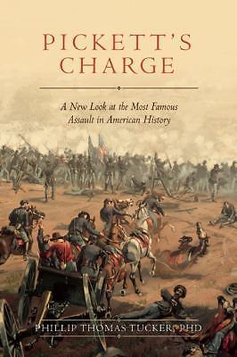 Pickett's Charge: A New Look at Gettysburg's Final Attack, Tucker ...