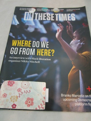 In These Times Magazine August 2020 Where Do We Go From Here? Brand New ...
