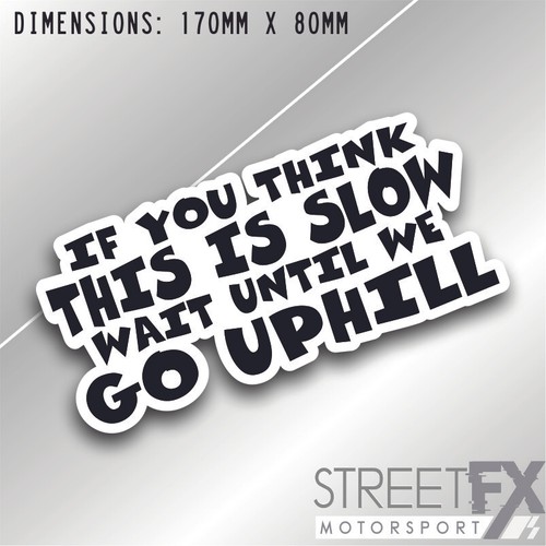 If you think this is slow Sticker Decal Car Vinyl funny Window Bumper ...