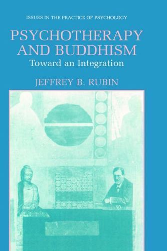 Issues in the Practice of Psychology Ser.: Psychotherapy and Buddhism ...
