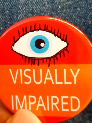 Visually impaired pin badge blind partially sighted vision aids ...