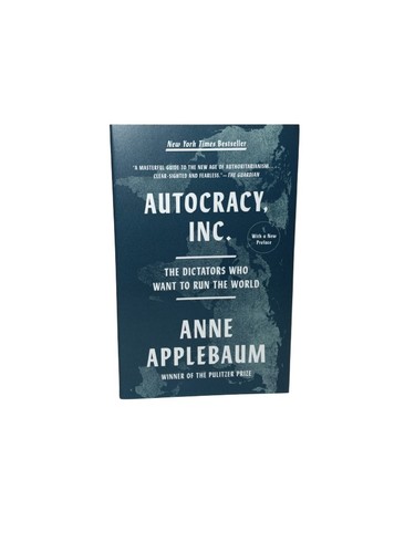 Autocracy, Inc. By Anne Applebaum (2024, Trade Paperback) | eBay