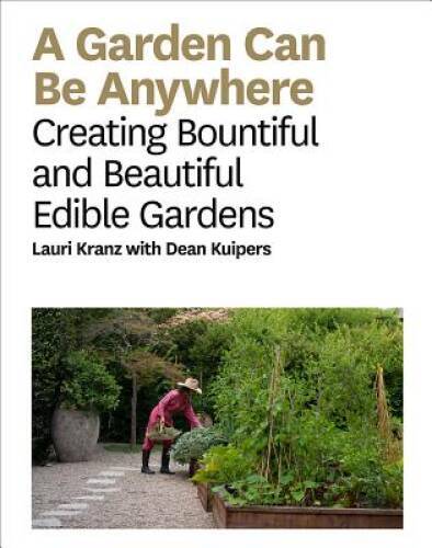 A Garden Can Be Anywhere: Creating Bountiful and Beautiful Ed - VERY ...