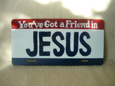 You've Got a Friend in JESUS Front Expression License Plate Red, White ...
