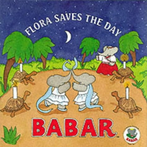 Flora Saves the Day (Babar), Young, Lesley, Used; Good Book | eBay.de