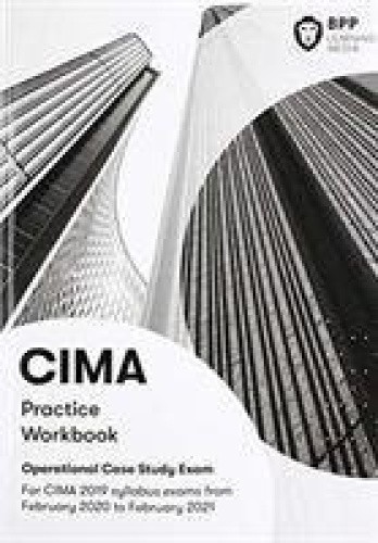 CIMA Operational E1, F1 & P1 Integrated Case Study: Practice Workbook ...