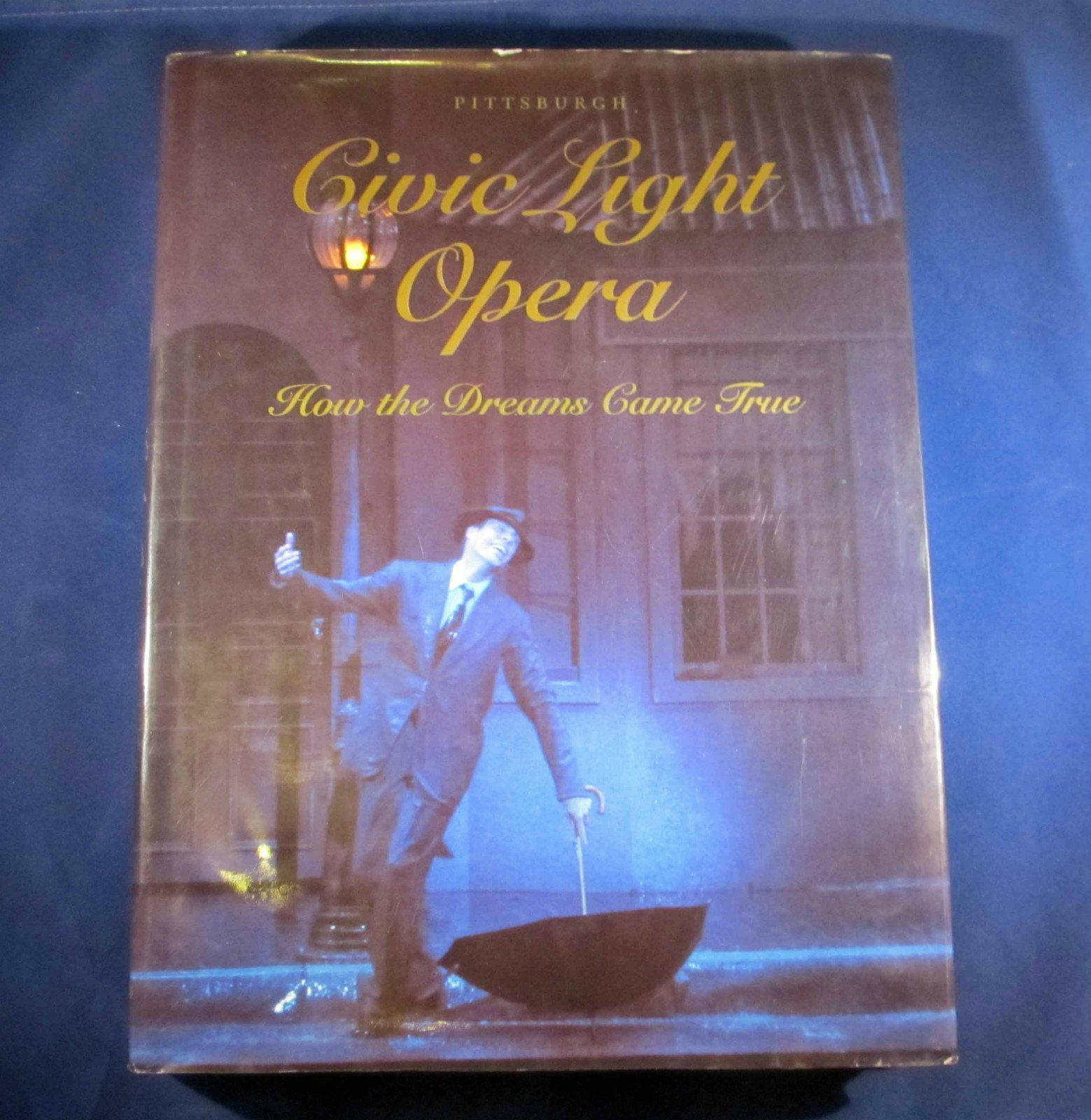 Pittsburgh Civic Light Opera How The Dreams Came True First Edition ...