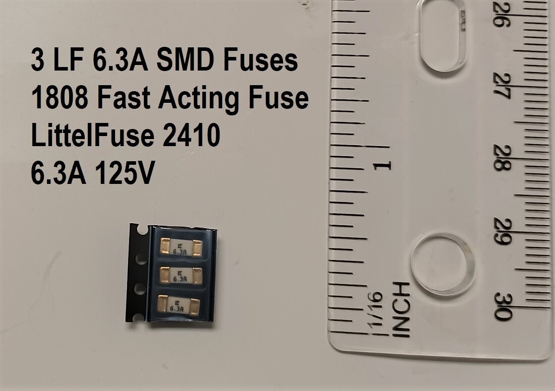 3 pcs LF 6.3A LittelFuse 1808 SMD Fuse 125V, 2410 Fast Acting Fuse. New ...