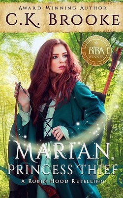 Marian, Princess Thief: A Robin Hood Retelling by Brooke, C. K ...
