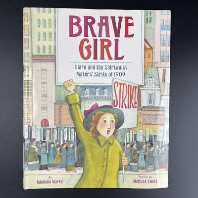 Brave Girl : Clara and the Shirtwaist Makers' Strike of 1909 Michelle ...