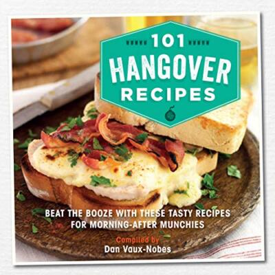 101 Hangover Recipes: Beat the booz..., Vaux-Nobes, Dan 9781909313903 ...