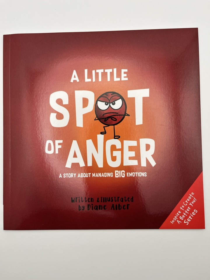 A Little SPOT of Anger : A Story about Managing BIG EMOTIONS by Diane ...