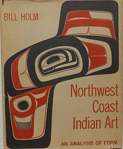 Northwest coast Indian art: An analysis of form, (Thomas Burke Mem ...