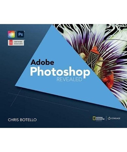 Adobe Photoshop Creative Cloud Revealed, 2nd Edition, Chris Botello ...