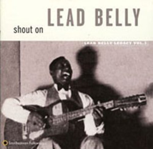 Lead Belly - Shout on: Leadbelly Legacy 3 [New CD] | eBay.de