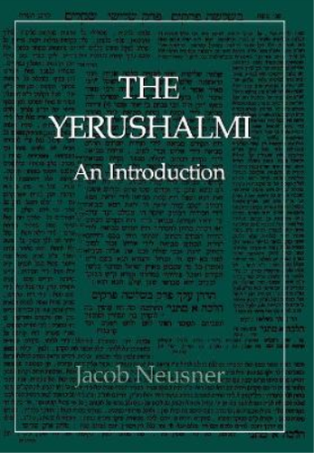 Jacob Neusner The Yerushalmi--The Talmud of the Land of Israel (Relié ...