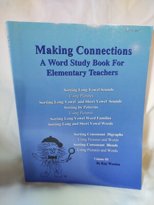 Making Connections A Word Study Book for Elem.Teachers Volume III By ...