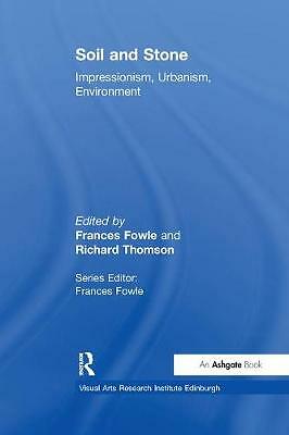 Soil and Stone: Impressionism, Urbanism, Environment by Frances Fowle ...