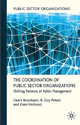 The Coordination Of Public Sector Organizations: Shifting Patterns Of ...