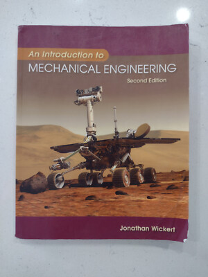 Introduction to Mechanical Engineering Second Edition by Jonathan Wickert 9780534552978| eBay