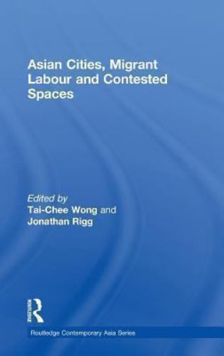 Routledge Contemporary Asia Ser.: Asian Cities, Migrant Labor and ...