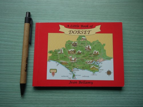 A LITTLE BOOK OF DORSET by JEAN BELLAMY P/BACK 2003 1ST EDITION ILLUST ...