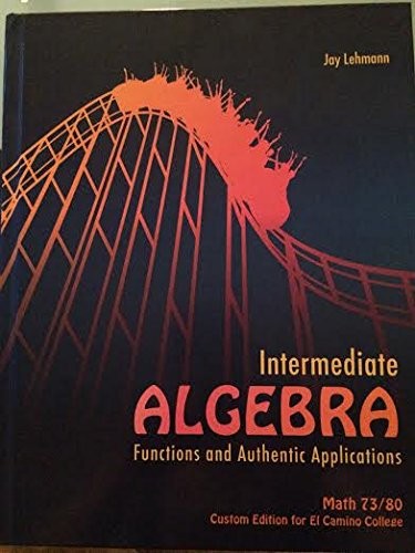 INTERMEDIATE ALGEBRA: FUNCTIONS & AUTHENTIC APPLICATIONS. - Hardcover ...