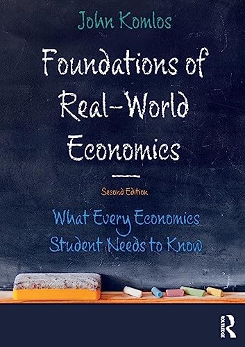 Foundations of Real-World Economics: What Every Economics Studen ...