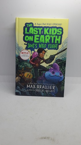 Last Kids on Earth: June's Wild Flight by Max Brallier (2020, Hardcover ...