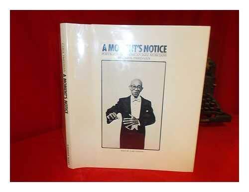 A MOMENT'S NOTICE: PORTRAITS OF AMERICAN JAZZ MUSICIANS By Gary Giddins ...