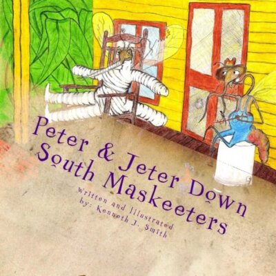 Peter & Jeter: Down South Maskeeters, Smith 9781976235849 Fast Free ...
