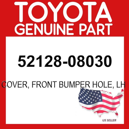 TOYOTA GENUINE OEM 52128-08030 COVER, FRONT BUMPER HOLE, LH 5212808030 ...