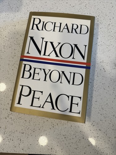 Beyond Peace : America's Role in New World Order by Richard M. Nixon ...