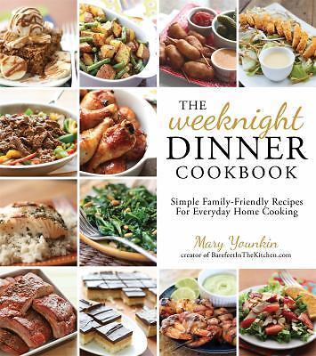 Weeknight Dinner Cookbook : Simple Family-Friendly Recipes for Everyday ...