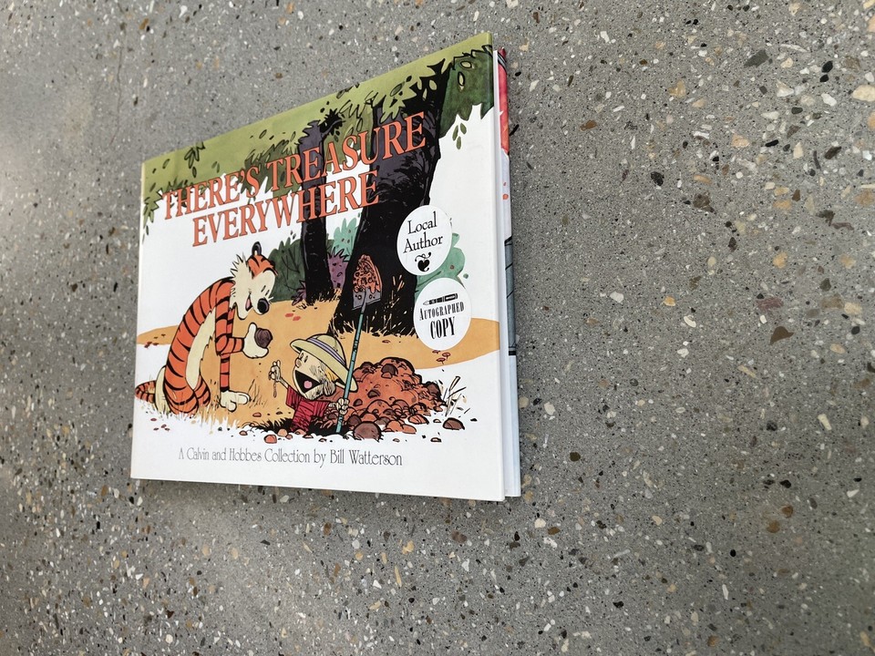 Signed by Bill Watterson, Calvin & Hobbes There’s Treasure Everywhere ...