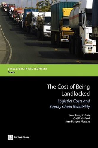 Directions in Development-Trade Ser.: Cost of Being Landlocked ...